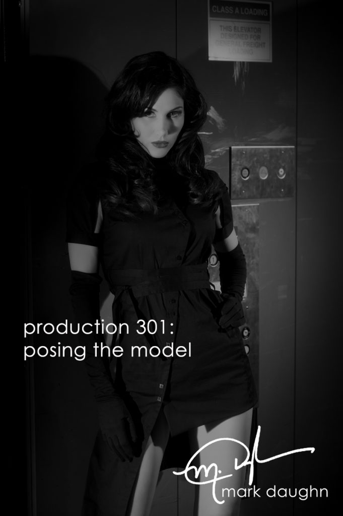 Production 301: posing the model – mark daughn